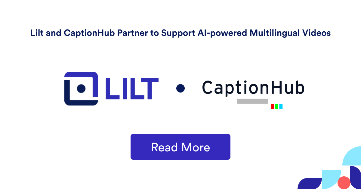 Lilt and CaptionHub Partner to Support AI-powered Multilingual Videos